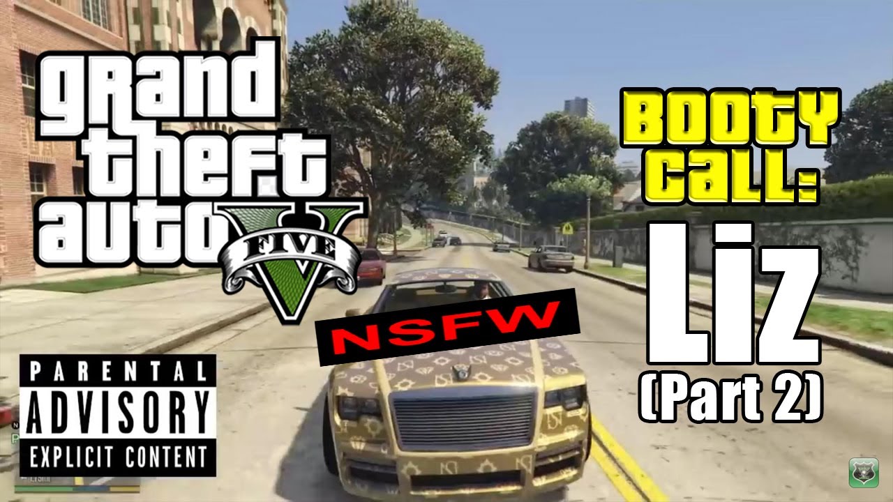 GTA V: Booty Call: Liz (Part 2)* MAY CONTAIN SEXUAL CONTENT - YouTube