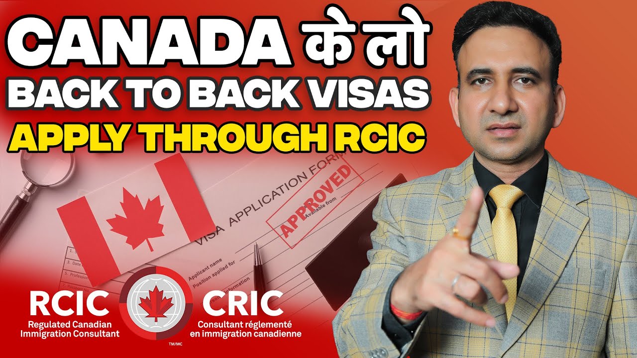 Canada🇨🇦 RCIC Member से File लगवा कर लो Back To Back Visas - YouTube