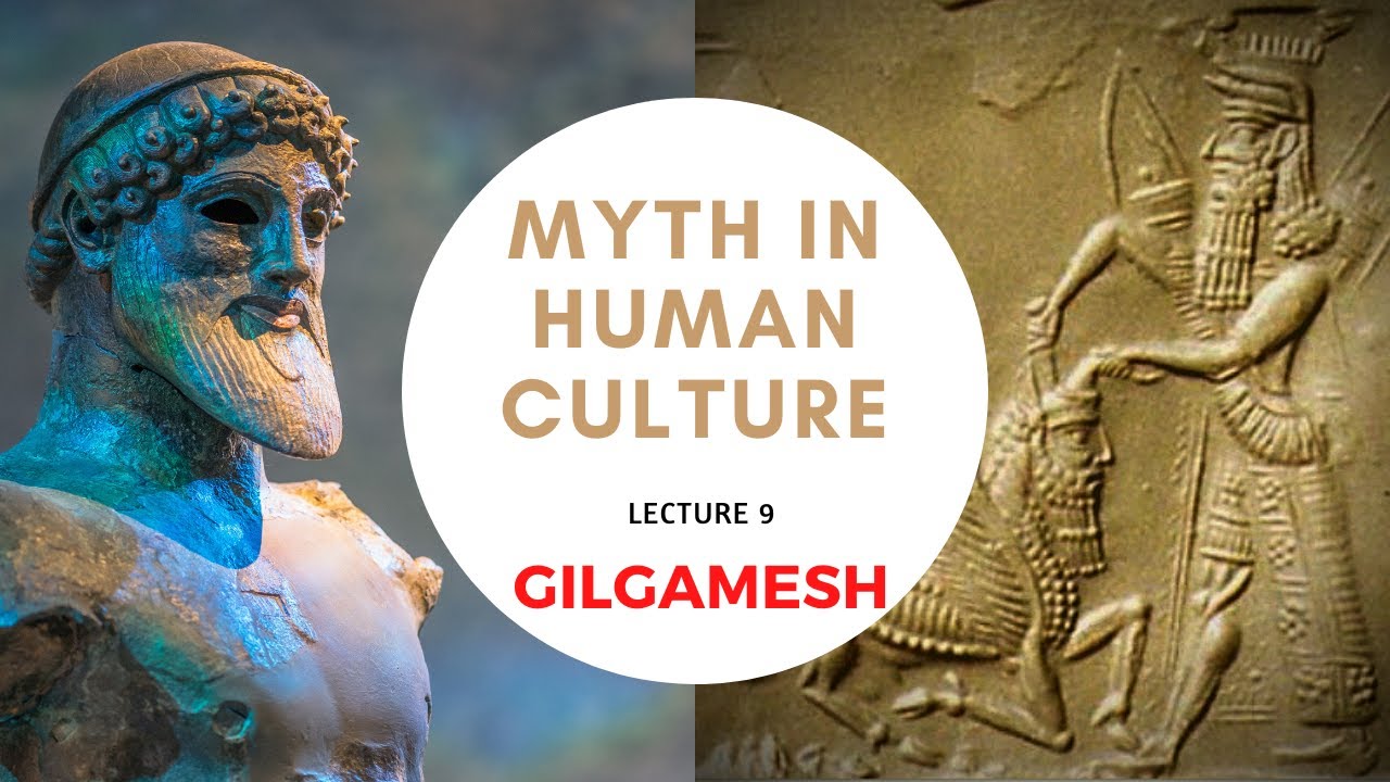 Myth in Human Culture - 09 - Gilgamesh - YouTube