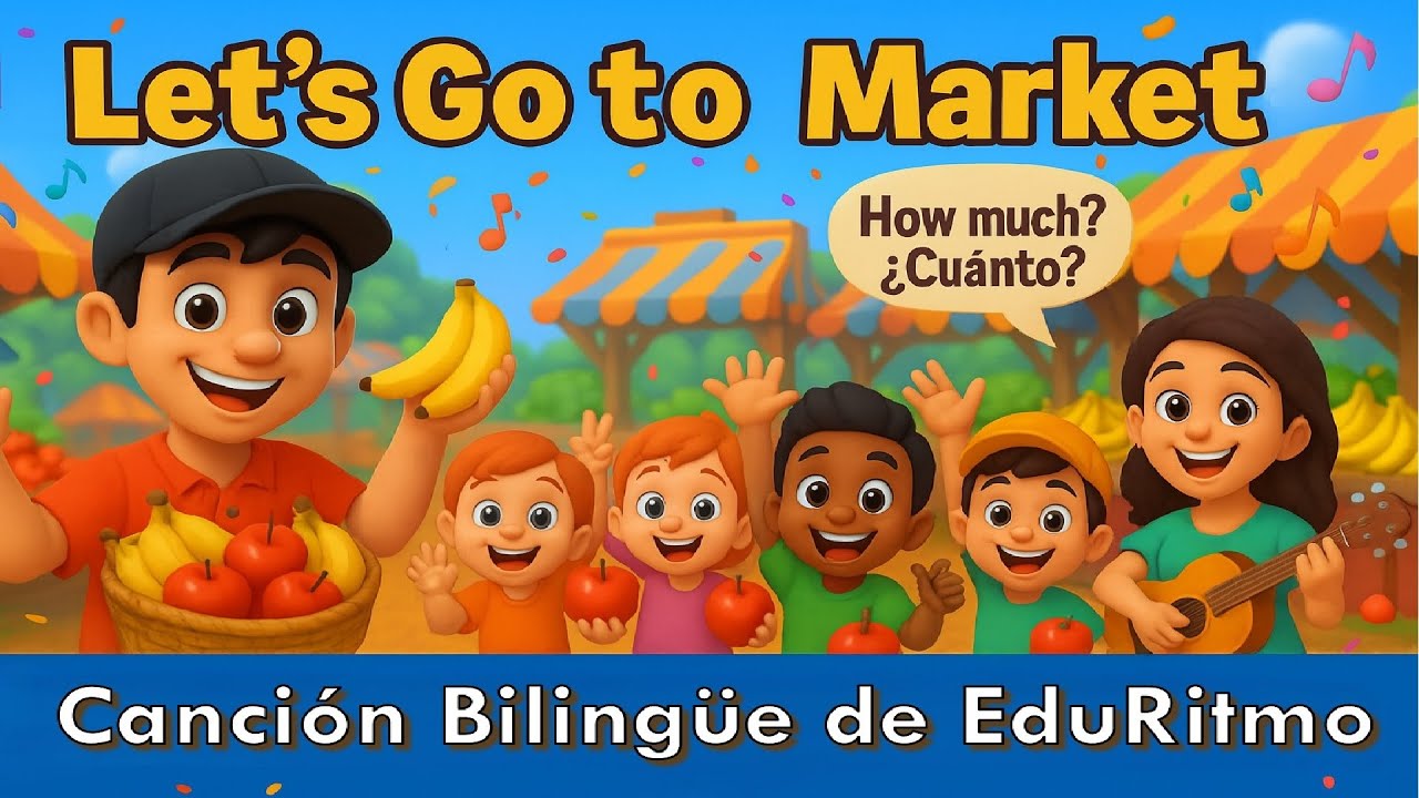 🎵 Let’s Go to the Market | Vamos al Mercado | Canción Bilingüe para ...