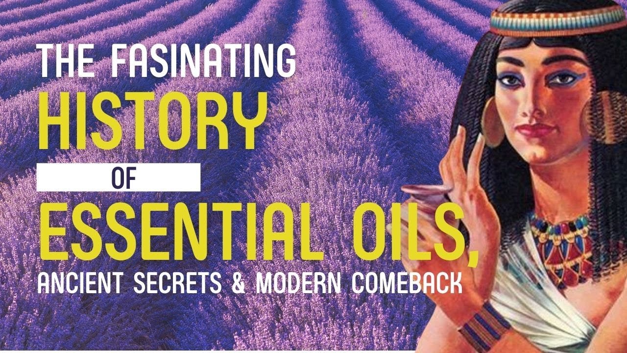 History of Essential Oils | Origins, Traditions & Timeless Uses - YouTube