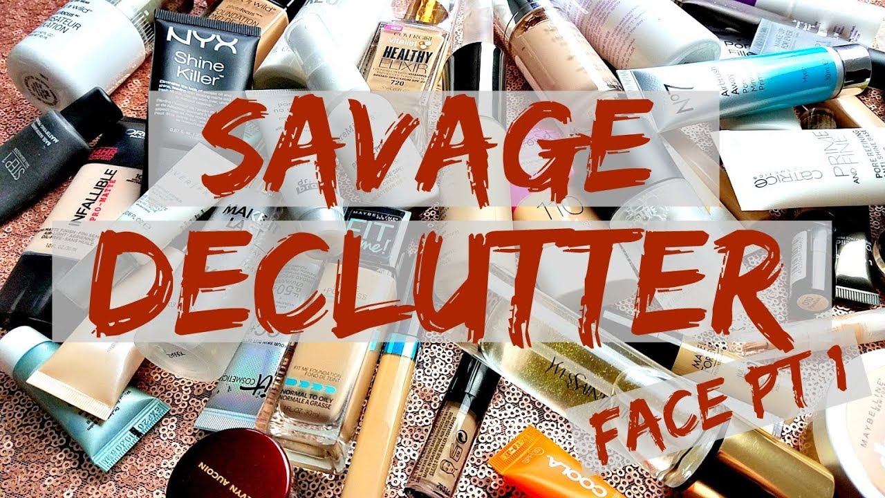 SAVAGE Face DECLUTTER Part 1 - 75% GONE! | Primer+Foundation+Concealer+Sprays | Savage Declutter ...