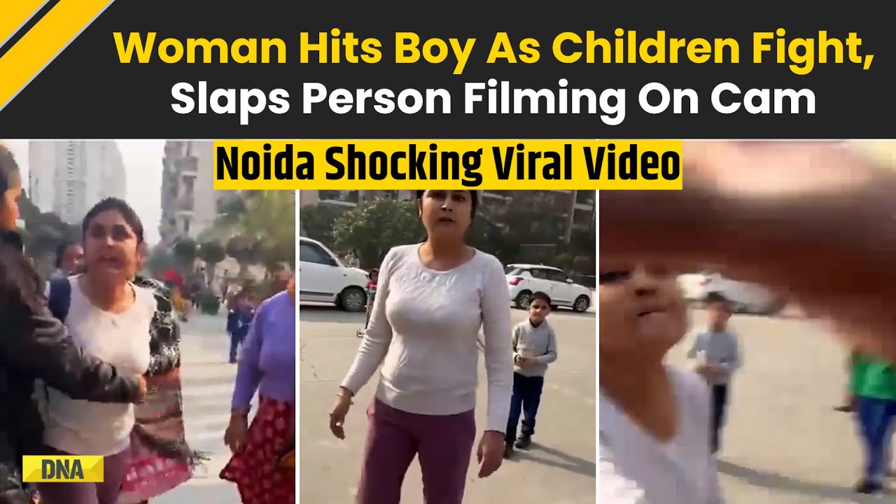 Noida Viral Video: Greater Noida Woman Hits Boy After Children Fight, Slaps Neighbour Filming ...