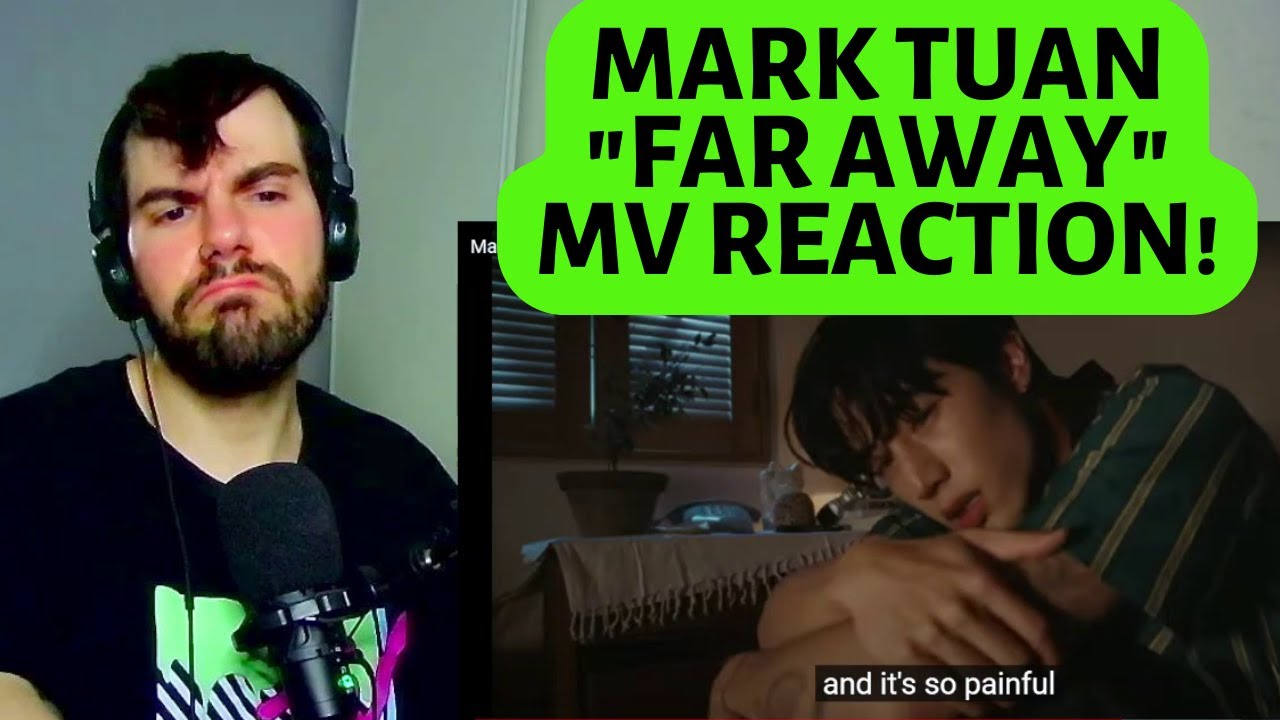 SOMEONE HOLD HIM! 😩 MARK TUAN - Far Away MV Reaction! - YouTube