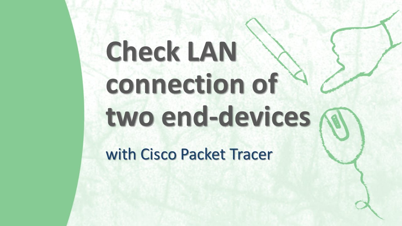 Check LAN connection of two end-devices with Cisco Packet Tracer ...