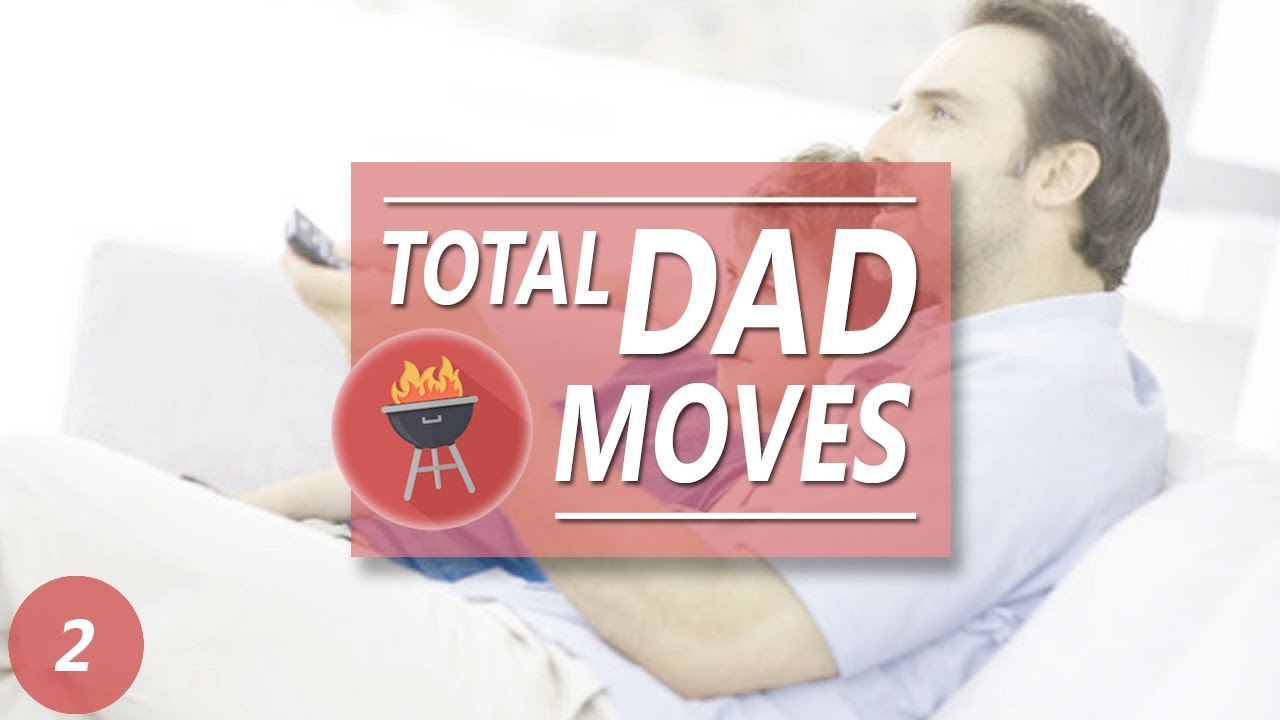 TOTAL DAD MOVES 2 - YouTube