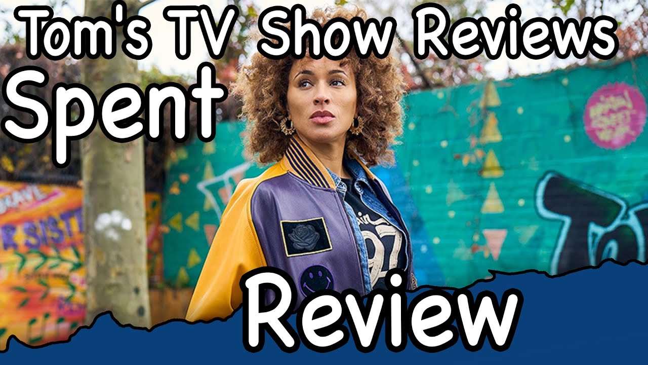 Tom's TV Show Reviews Episode 71 : Spent - YouTube