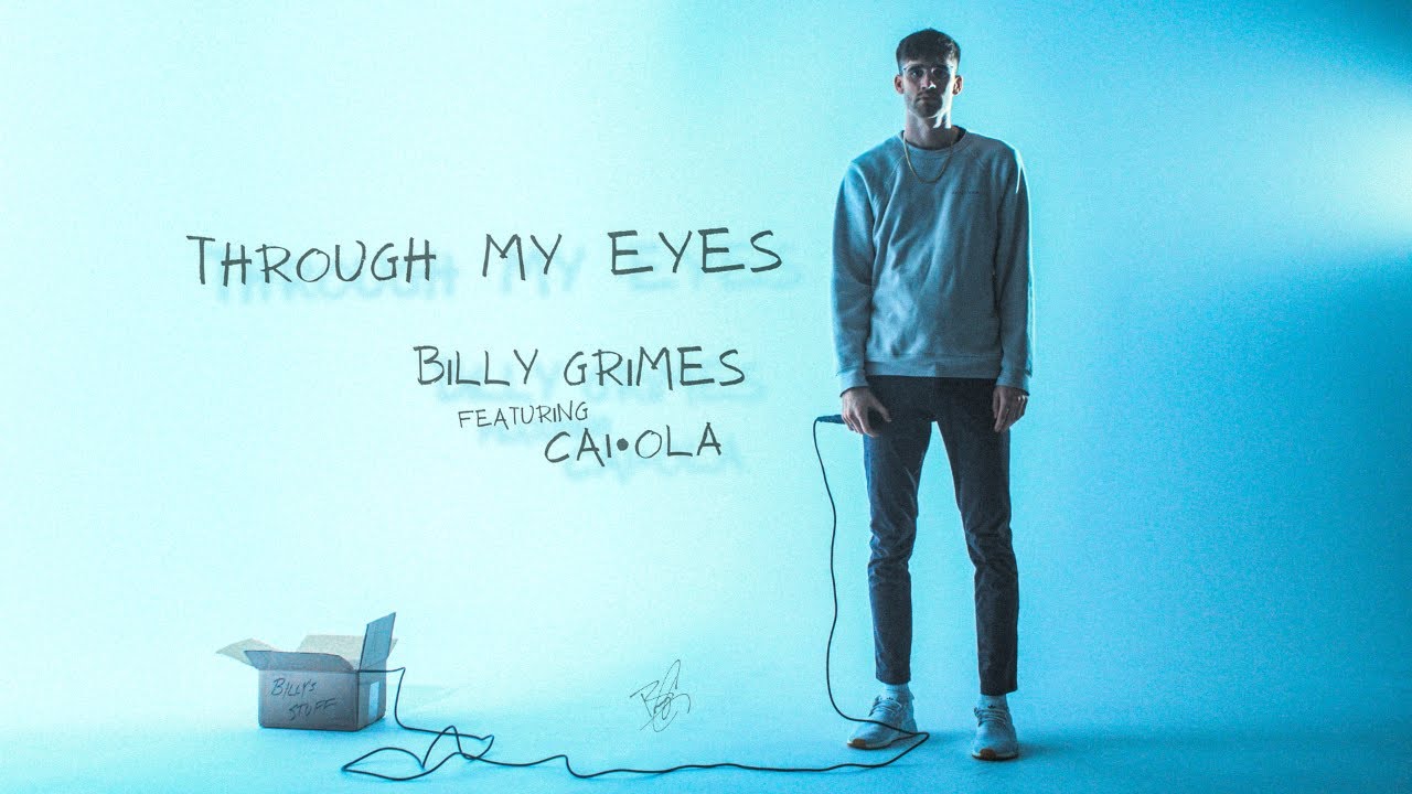 Billy Grimes - Through My Eyes [feat. Caiola] - YouTube