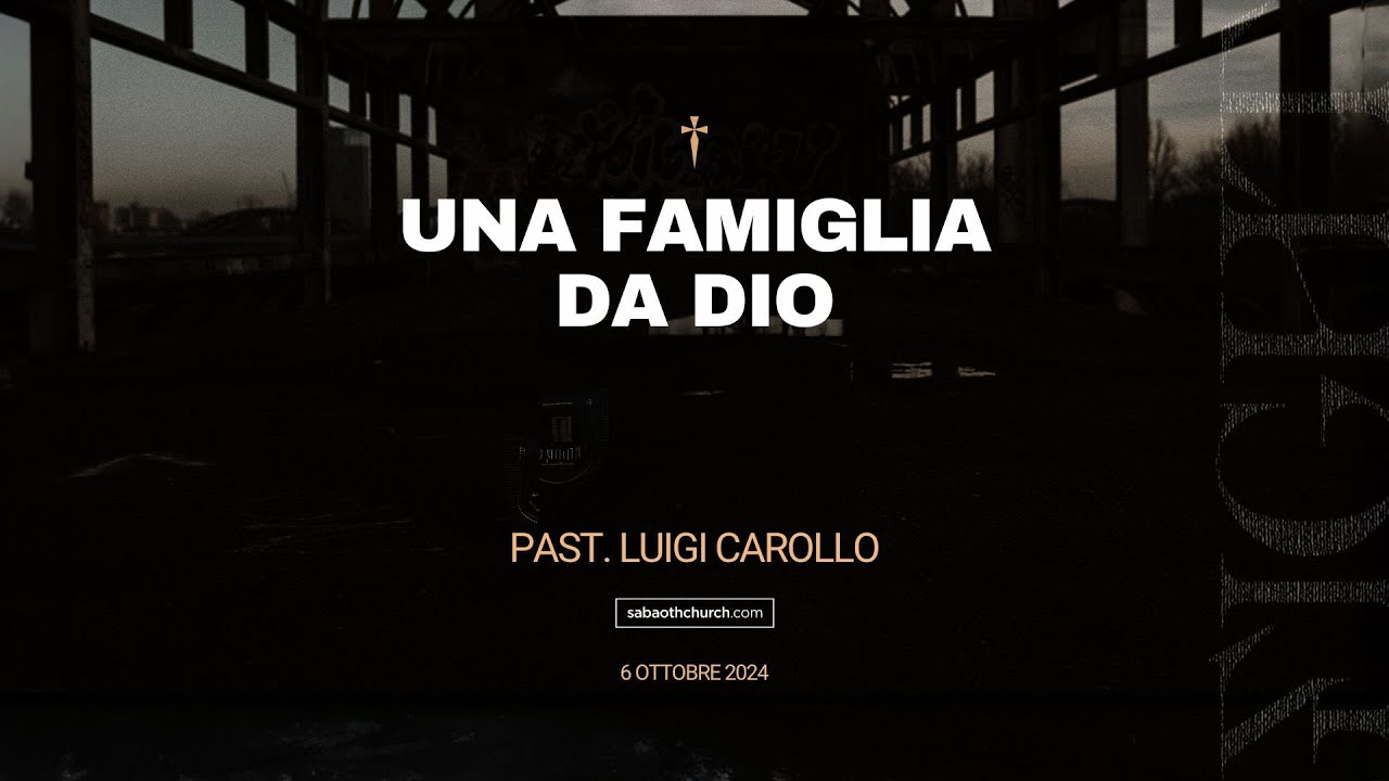 LIVE Domenica Gospel | Una famiglia da Dio - Past Luigi Carollo 06/10 ...