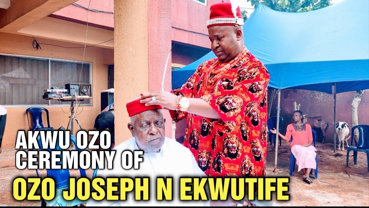 Akwu Ozo Ceremony of Ozo Joseph N Ekwutife ( Ozo Chukwu Gozilu Na Nimo ...