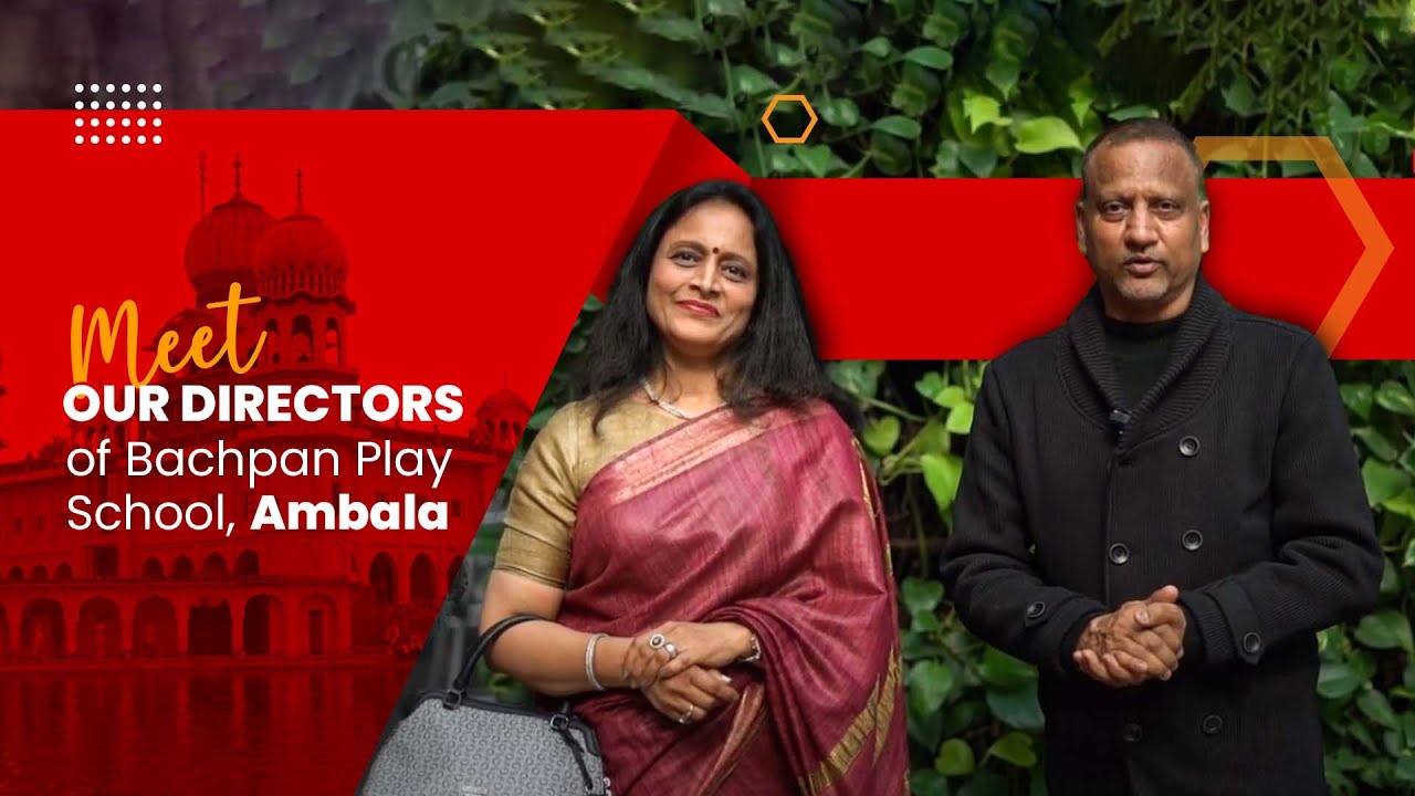 Meet Our Directors of Bachpan Play School, Ambala | Celebrating 20 ...