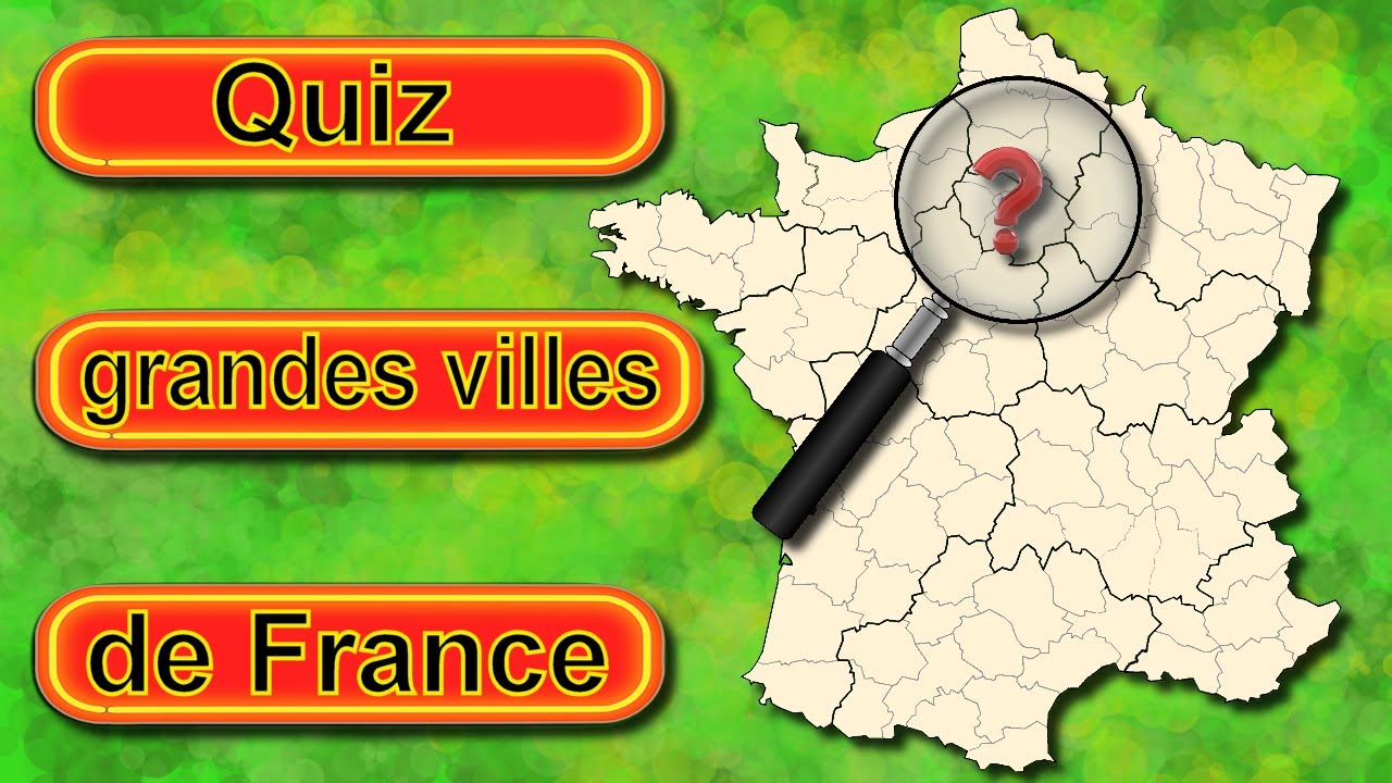 Quiz Grandes Villes de France : Allez-vous deviner cette ville ...