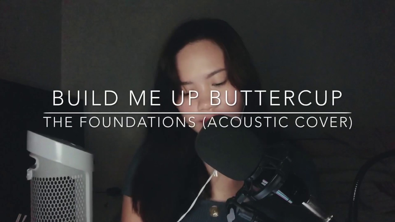 Build Me Up Buttercup - The Foundations (Acoustic Cover) - YouTube