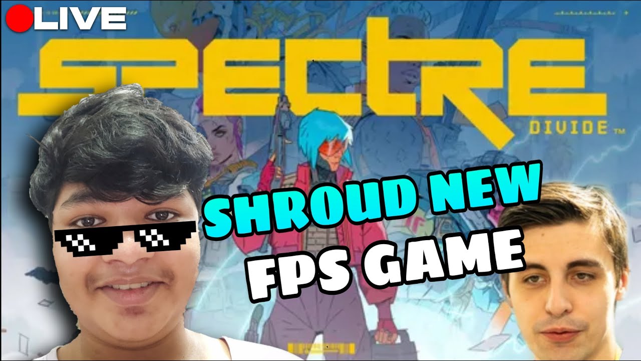 🔴SHROUD NEW RELEASED GAME SPECTRE DIVIDE LIVE FACE CAM | SPECTRE DIVIDE ...