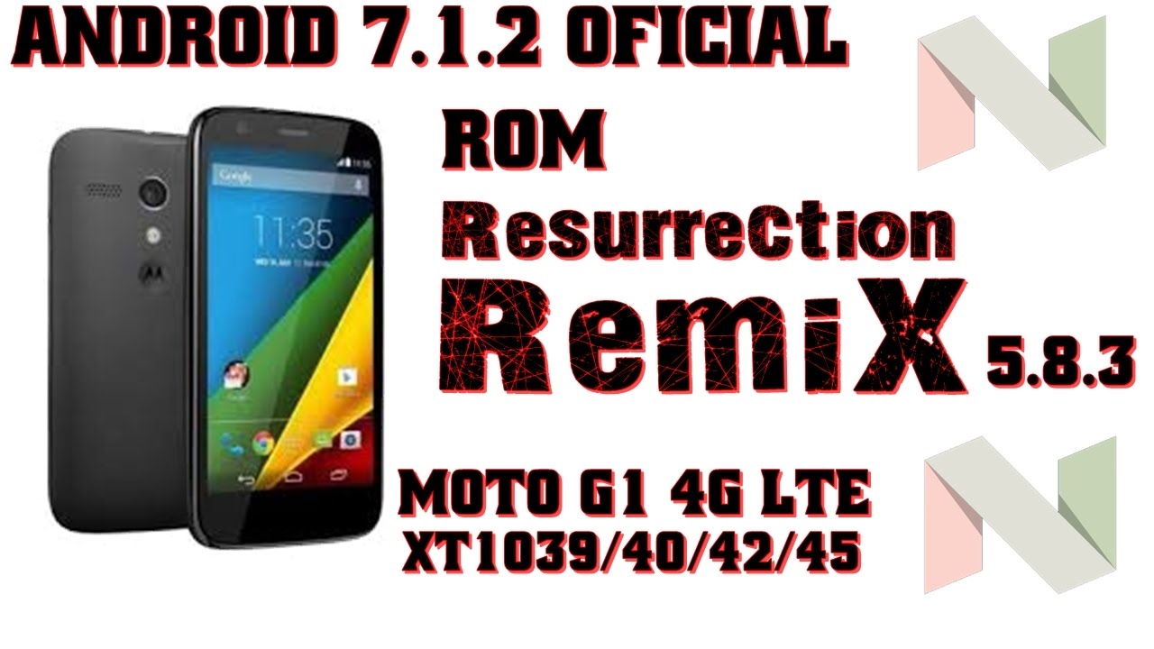 RESURRECTION REMIX 5.8.3 ANDROID 7.1.2 Moto G1/G2/G3/G4/E1/E2/X1/X2/Z ...