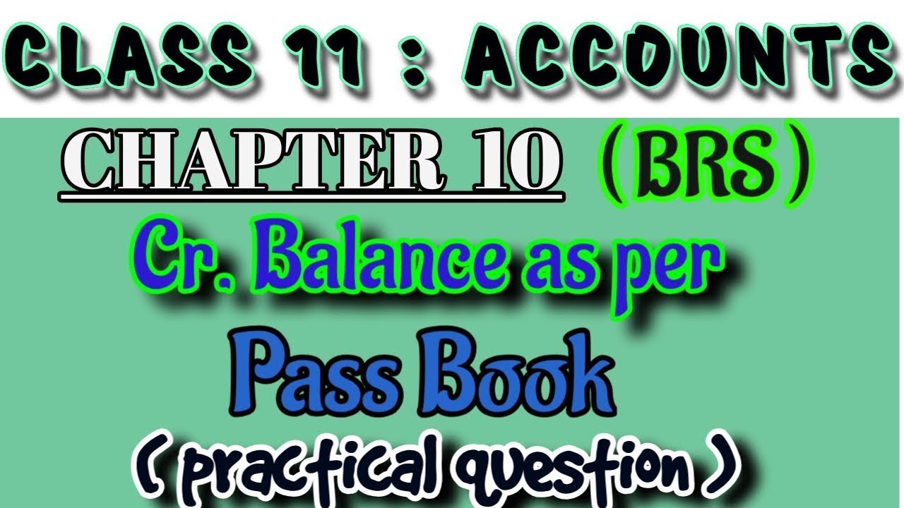#3 Chapter 10। BRS । Credit Balance as per Pass Book। Practical ...
