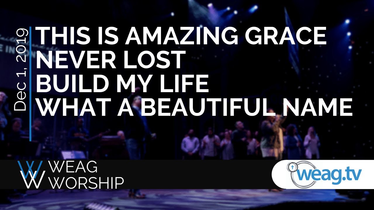 WEAG Worship 🎵🙋 - December 1, 2019 Church Service | Live Christian ...