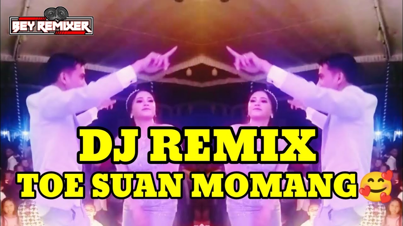 Toe_Suan_Momang🥰||Dj_Remix_Manggarai🌴 - YouTube