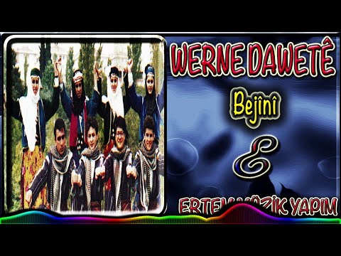 Werne Dawetê-Bejînî