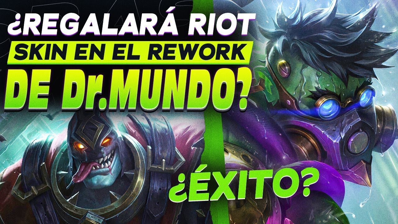 ¿REGALARÁ RIOT UNA SKIN DE DR. MUNDO POR SU REWORK? + ¿EXITAZO EL ...