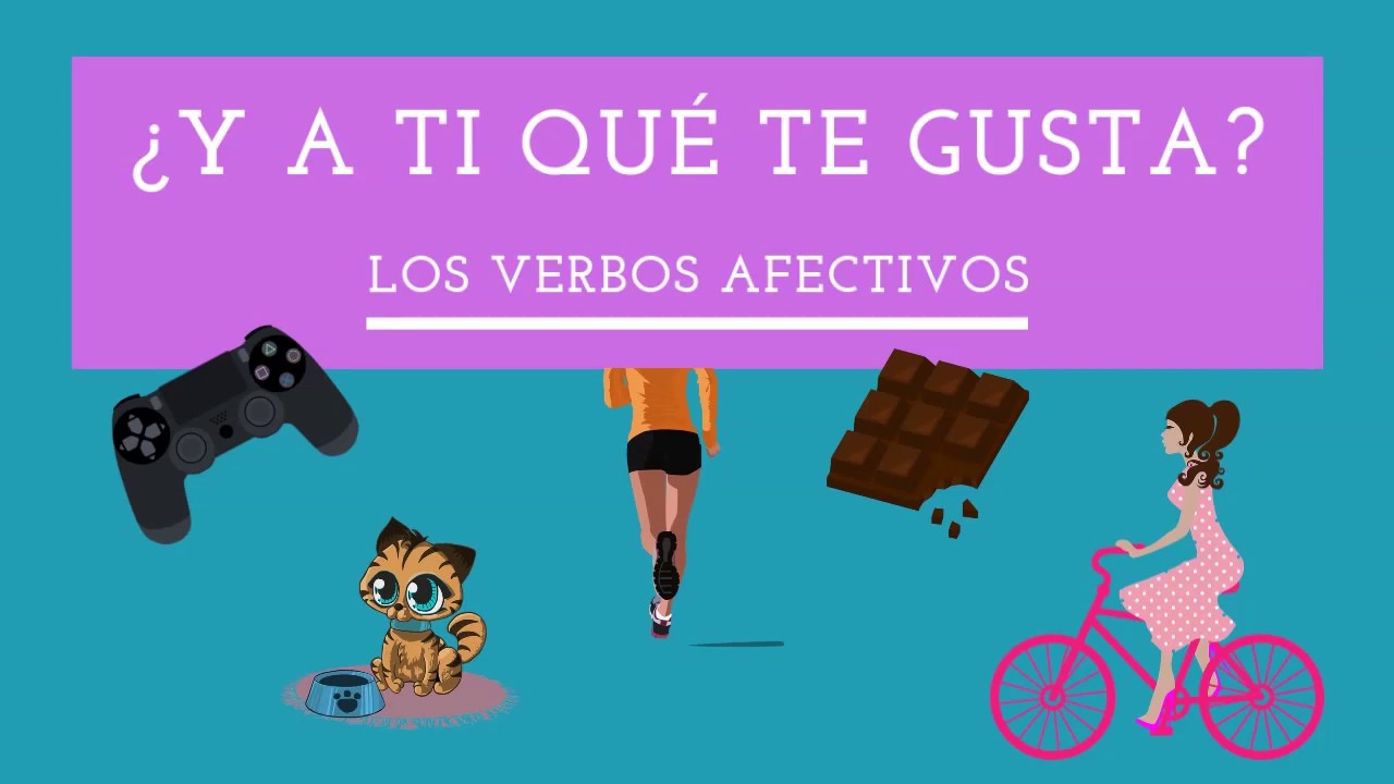 ¿Y a ti qué te gusta? - Gustar y los verbos afectivos - YouTube