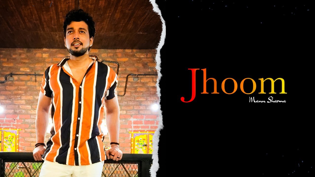 Jhoom Song Cover | Mann Sharma | Ali Zafar | Latest Hindi Trending ...