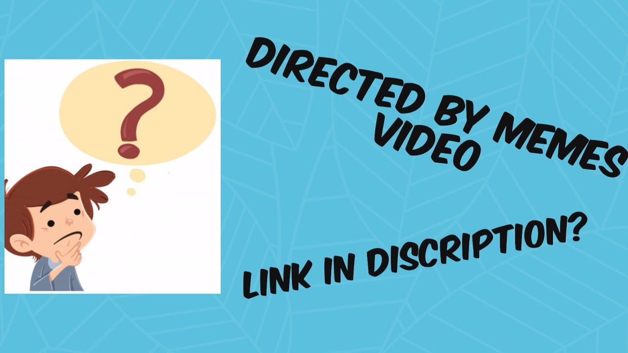 HOW TO DOWNLOAD DIRECTED BY MEMES VIDEO - YouTube