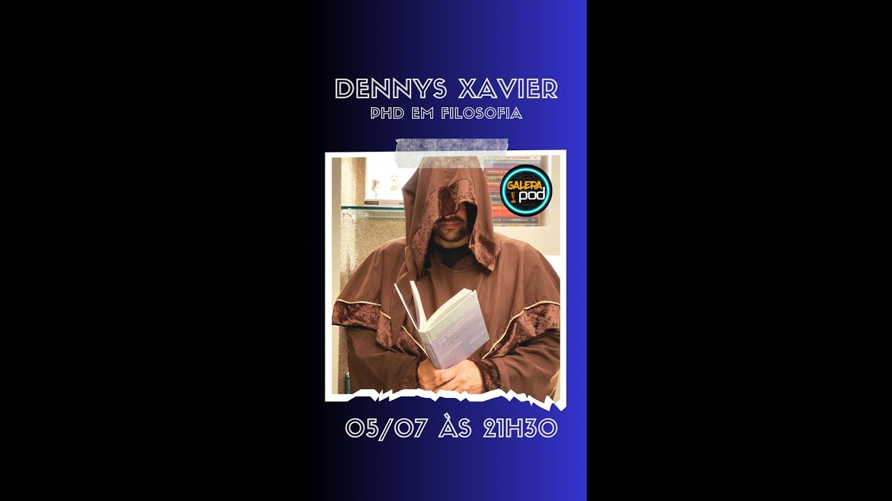 Galerapod 05/07/2024: Professor Dennys Xavier - YouTube