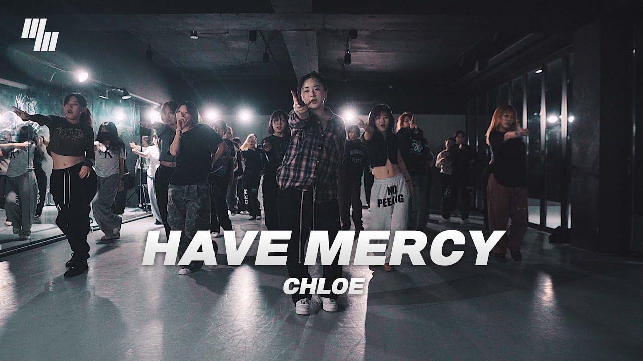 Chlöe - HAVE MERCY DANCE | Choreography by 리얼리 REALEE | LJ DANCE STUDIO ...