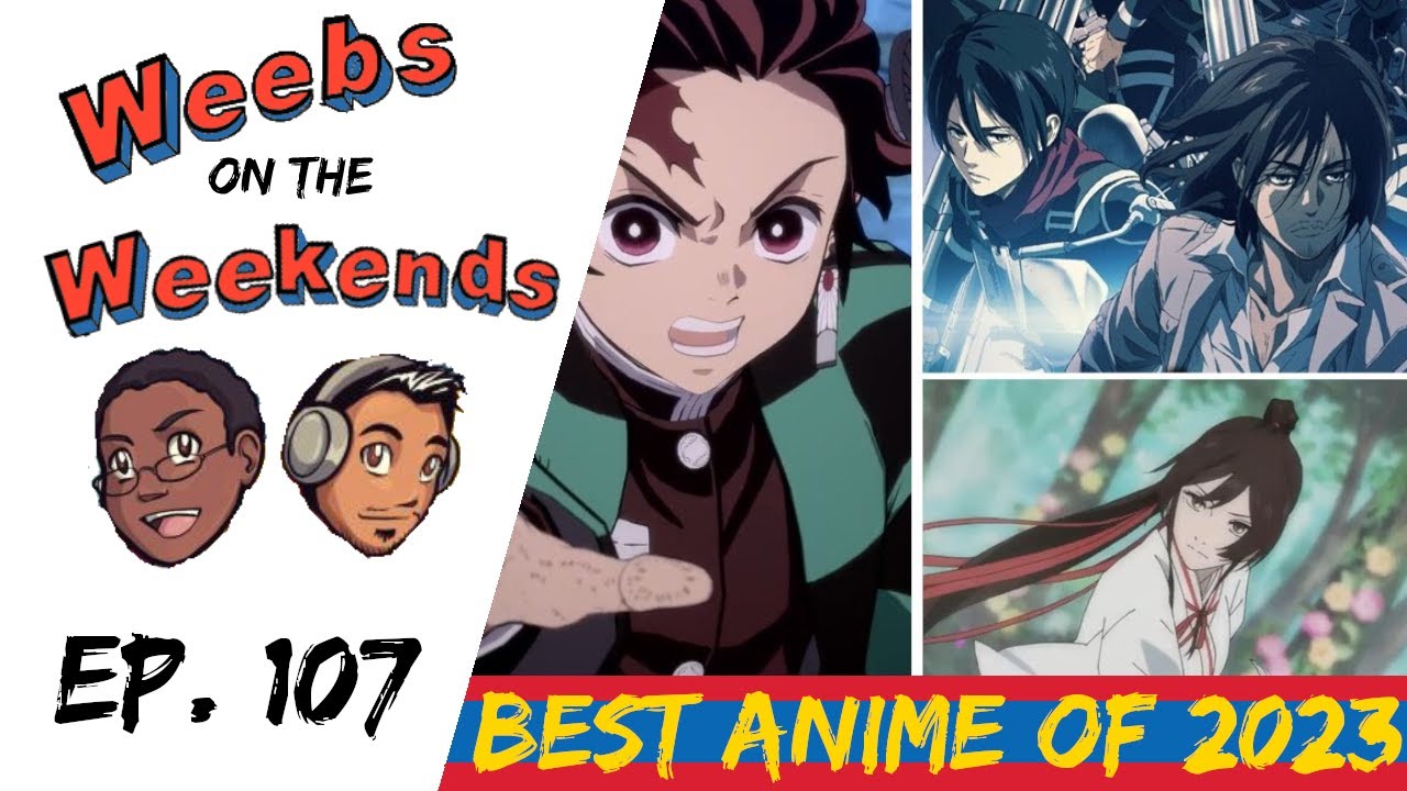 The Best Anime of 2023 | Weebs on the Weekends |EP. 107| - YouTube