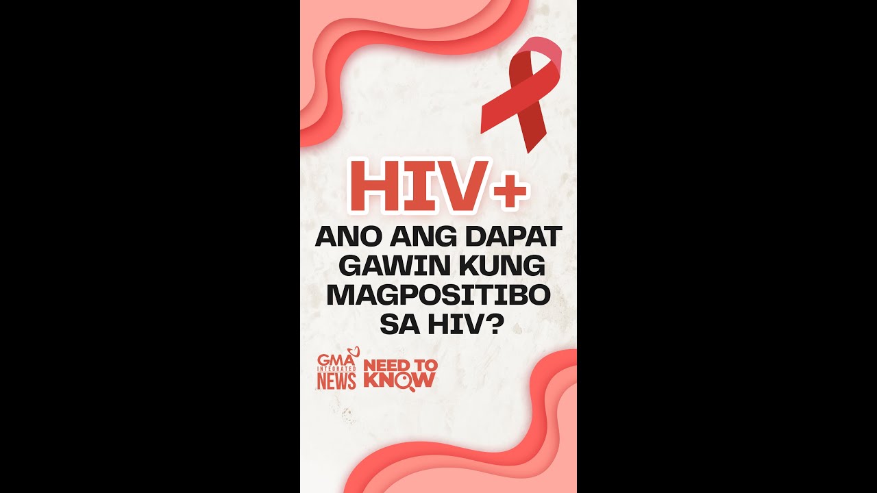 Ano ang dapat gawin kung magpositibo sa HIV? | Need to Know - YouTube