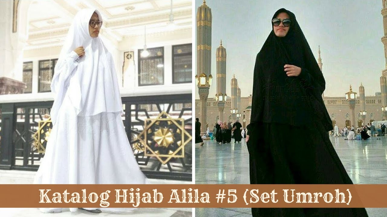 Katalog Hijab Alila #5 HIJAB SET UMROH (Gamis + Khimar Umroh) - YouTube