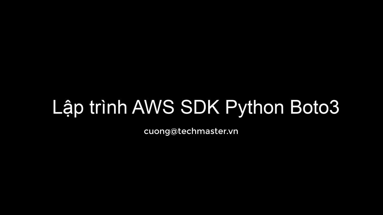 Lập trình AWS SDK bằng Python với BOTO3 | AWS cho người mới bắt đầu ...