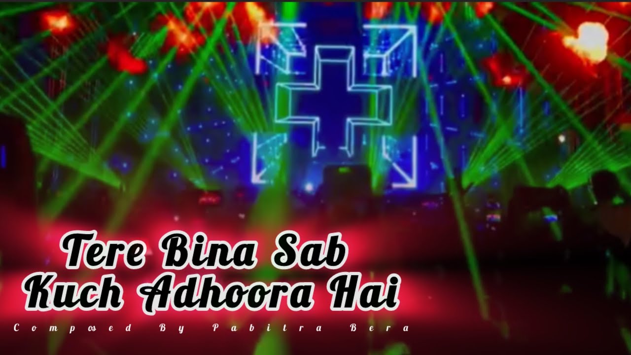 Tere Bina Sab Kuch Adhoora Hai | Pabitra Bera | New Dance Song | New ...