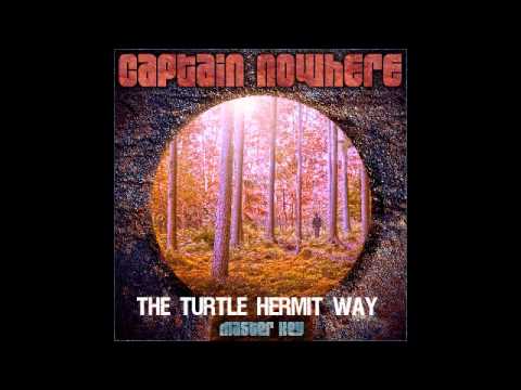 Captain Nowhere "The Turtle Hermit Way" - YouTube