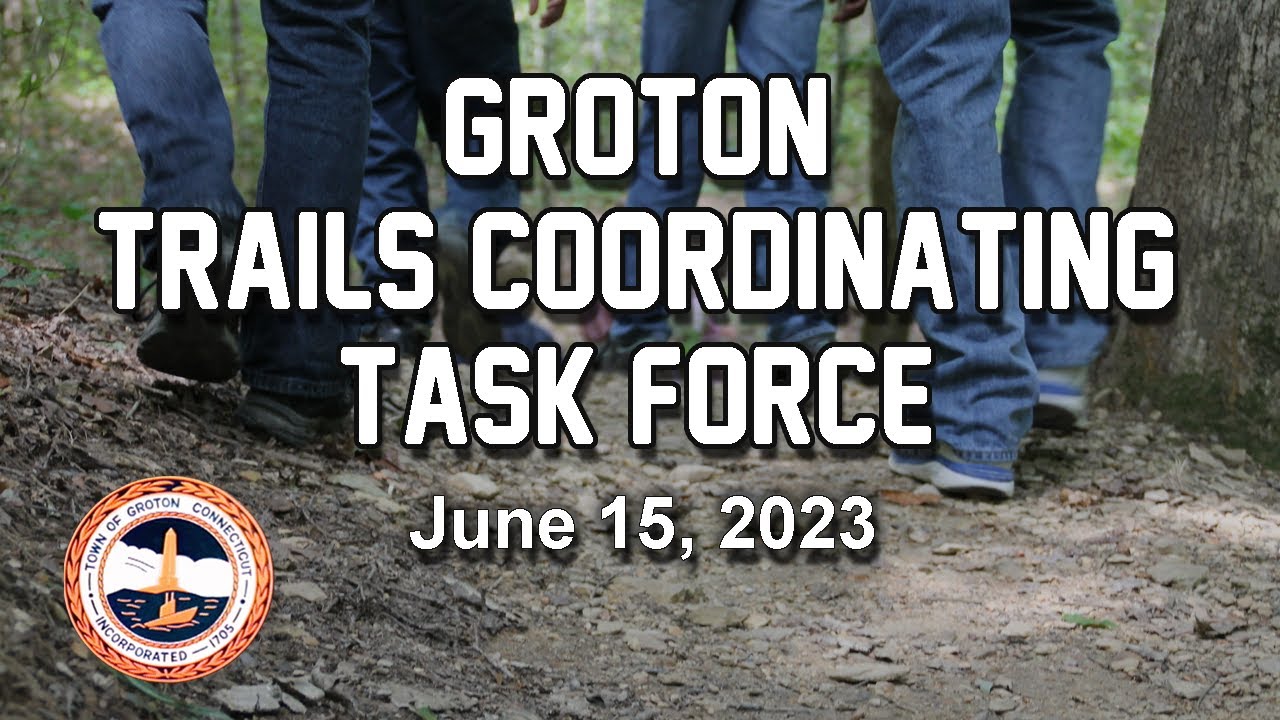 Groton Trails Coordinating Task Force 6/15/23 - YouTube