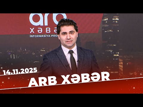 ARB Xəbər - Tam Bölüm - 14.11.2025