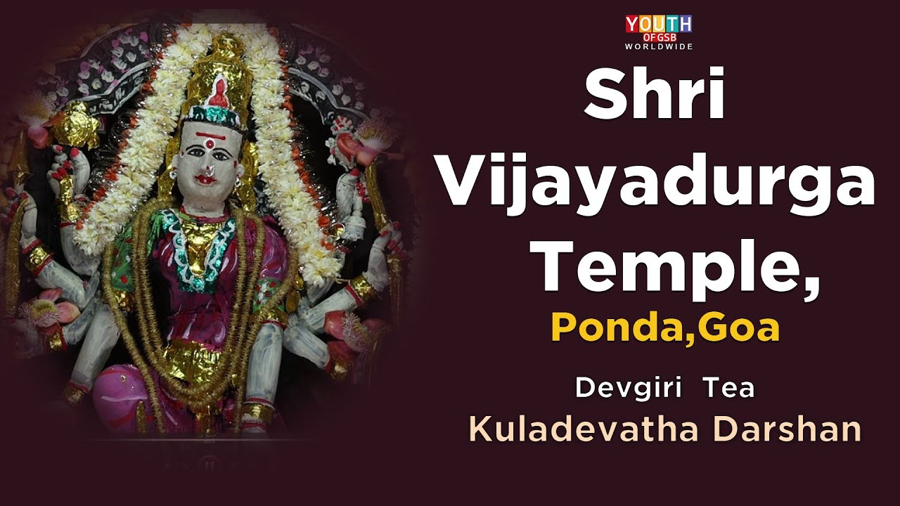 Shri Vijayadurga Temple, Ponda, Goa | Episode 08 | Devgiri Tea ...