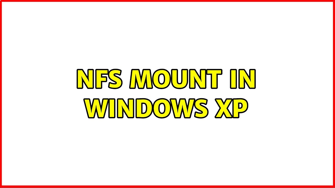 NFS mount in windows XP - YouTube