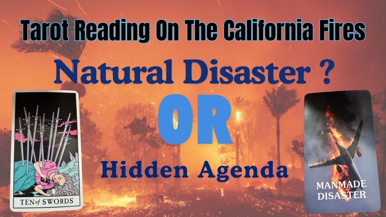 California Wildfires Tarot Reading! Natural Disaster? What's behind ...
