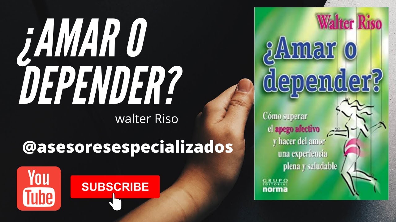 ¿AMAR o Depender? Walter Riso Libros recomendado 🤓🗣 💻⌛ - YouTube