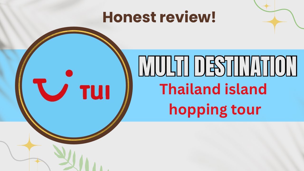 Multi Destination, is it worth it? 🤔 | Honest Review | TUI | Thailand ...