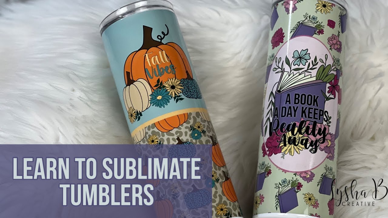 Let's sublimate tumblers, Learn to sublimate, Sublimation basics - YouTube