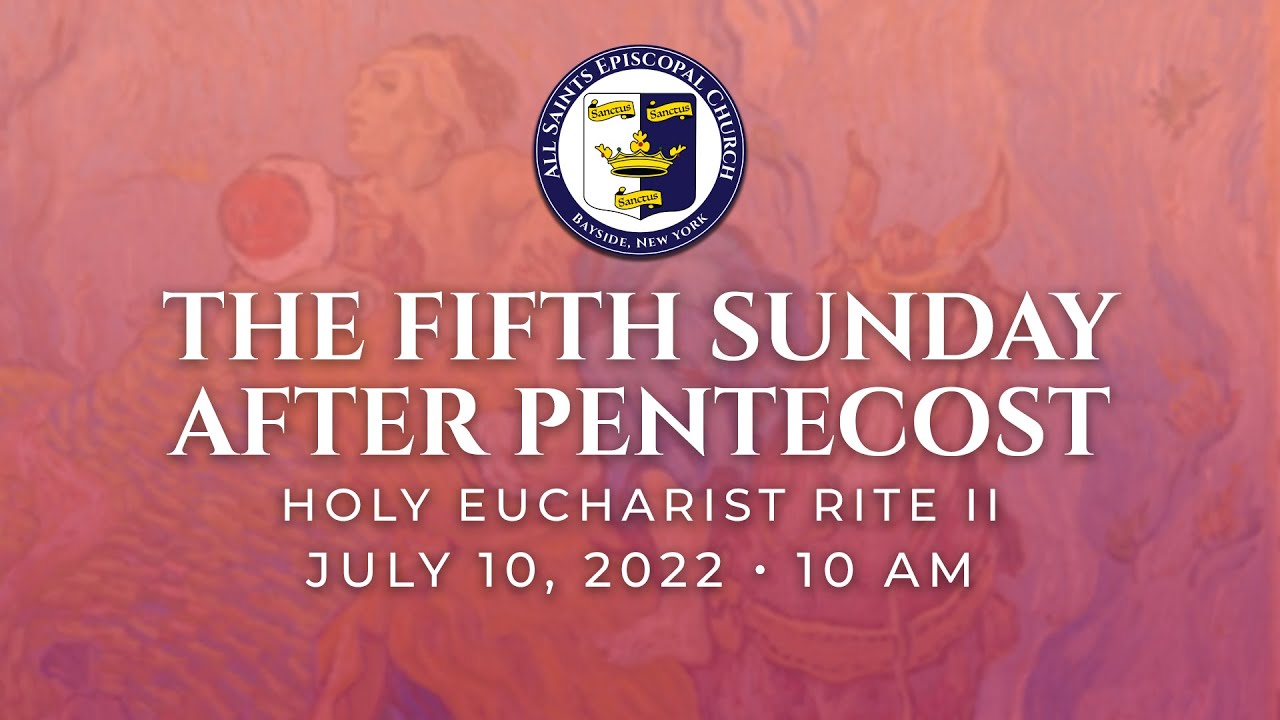The Fifth Sunday after Pentecost – Holy Eucharist Rite II - YouTube