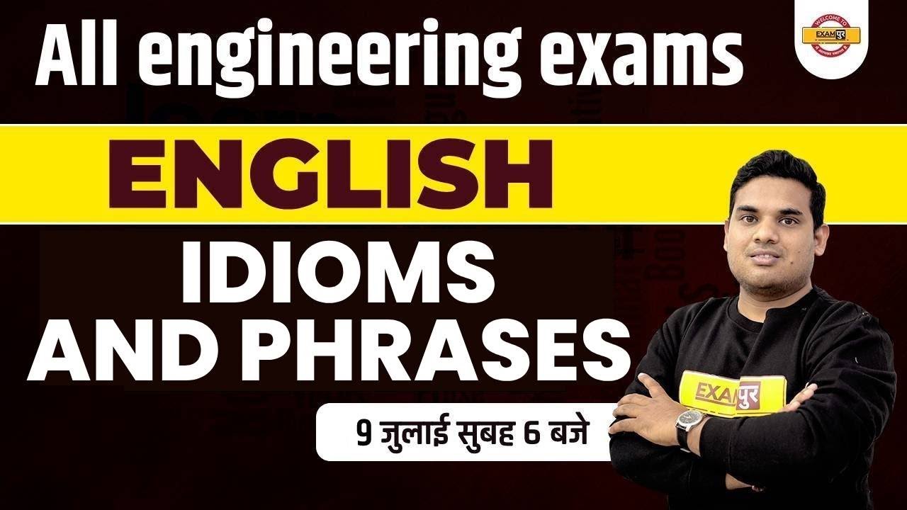 ALL ENGINEERING EXAMS | ENGLISH GRAMMAR | IDIOMS AND PHRASES | BY ...