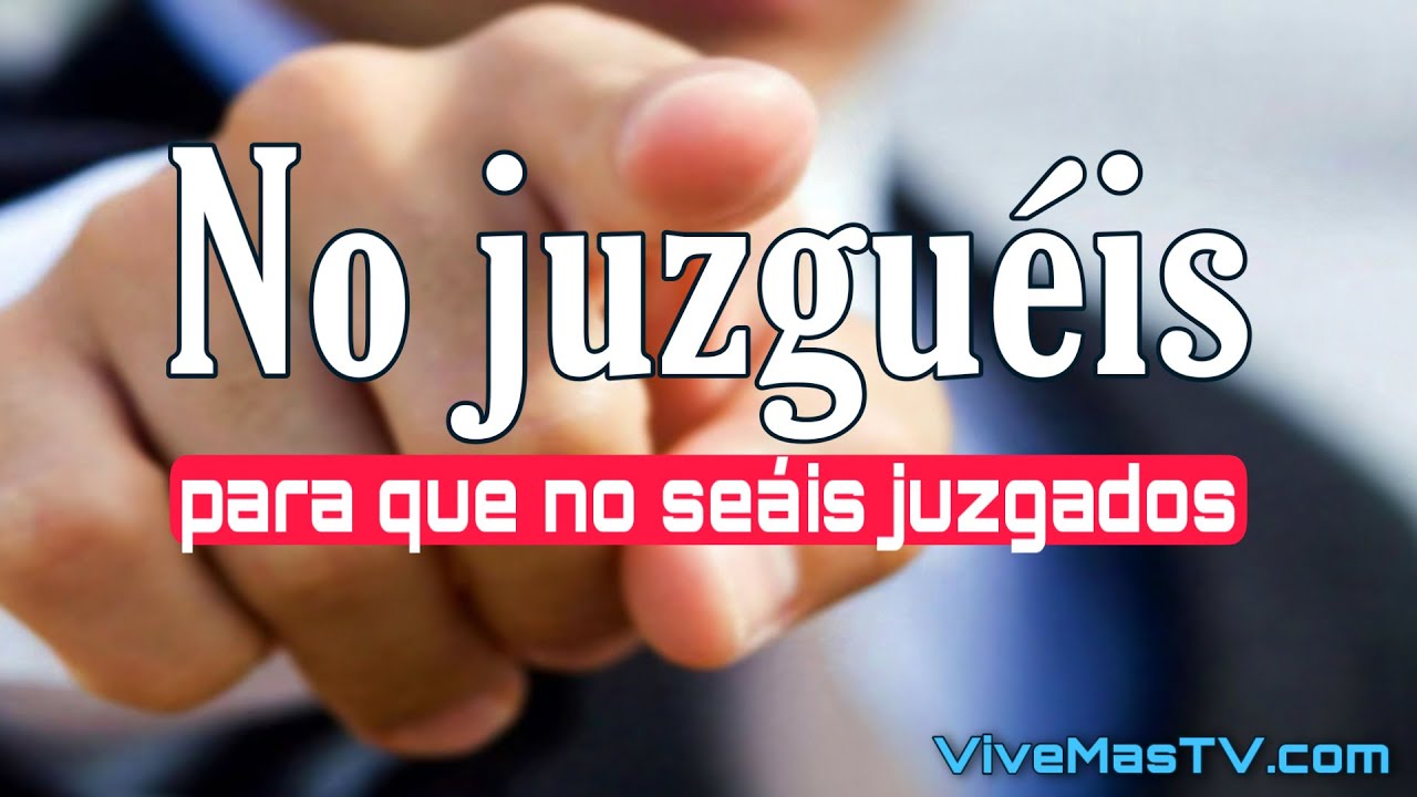 🔥 No juzguéis, para que no seáis juzgados. | Vigilia de Oracion - YouTube