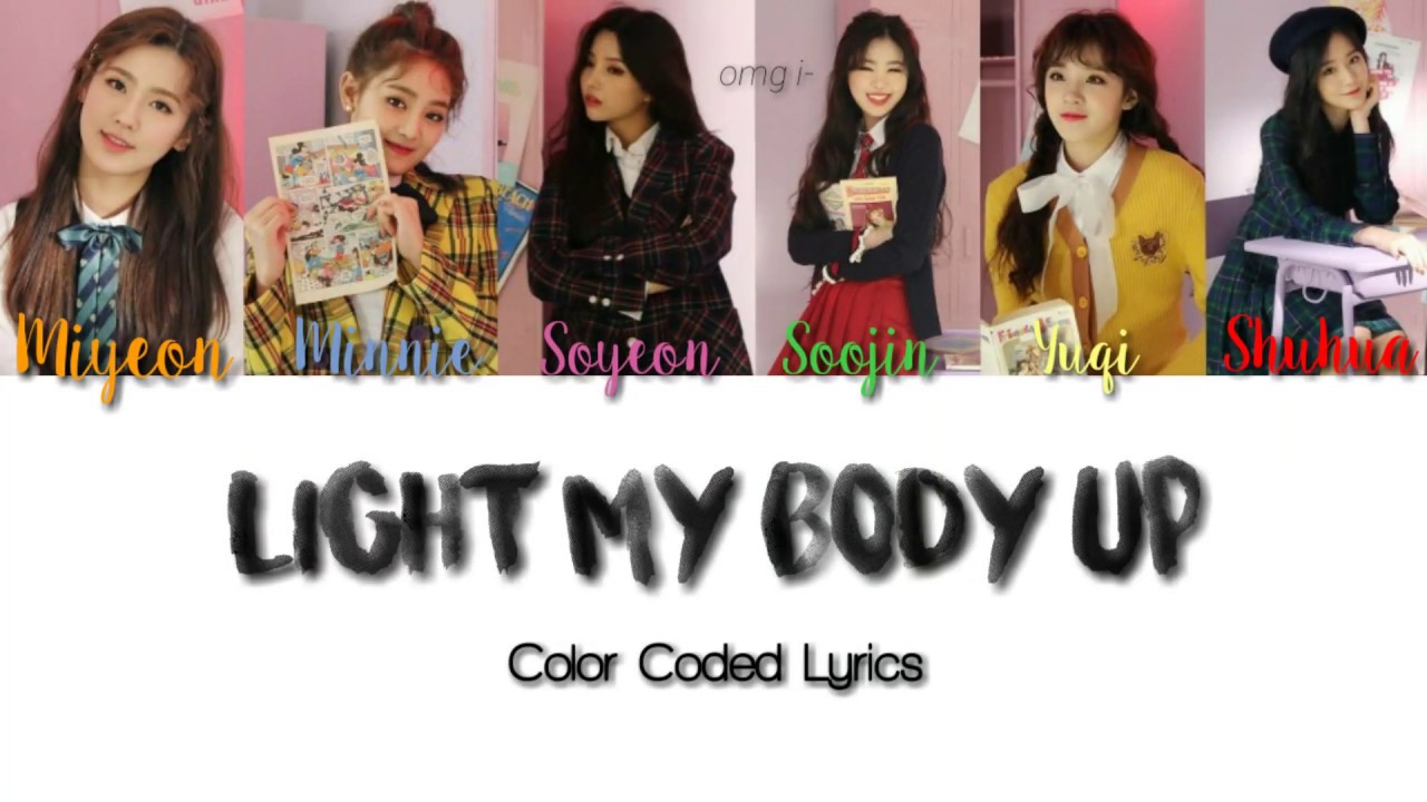 (G)I-DLE ((여자)아이들) - Light My Body Up (Cover) - Color Coded Lyrics ...
