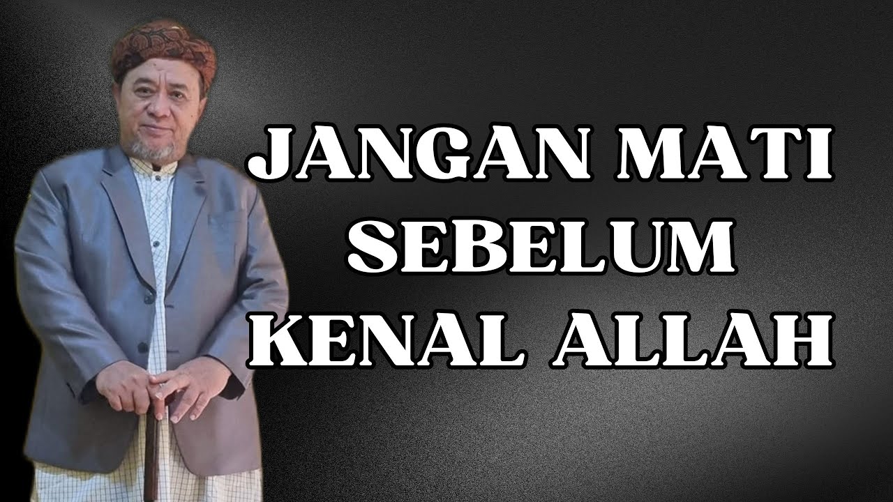 🔥 MAKRIFAT LOVERS JANGAN MATI SEBELUM KENAL ALLAH - Abah Setu MDNH ...