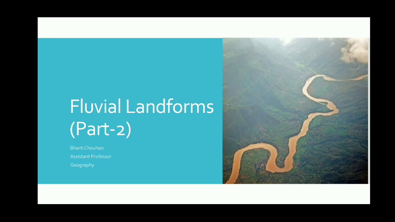 Fluvial Landforms (Part-3) || Physical Geography || B.A. I Year - YouTube