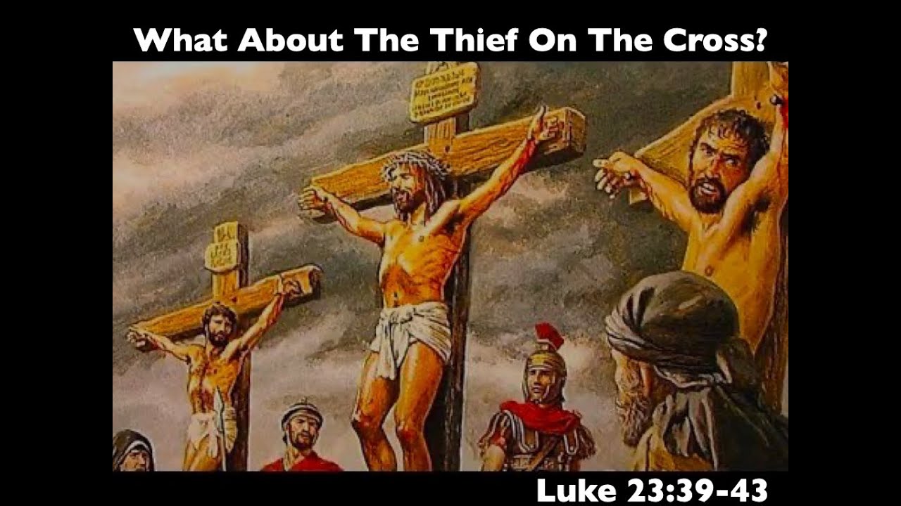 The Thief On The Cross, Luke 23:39-43 - YouTube